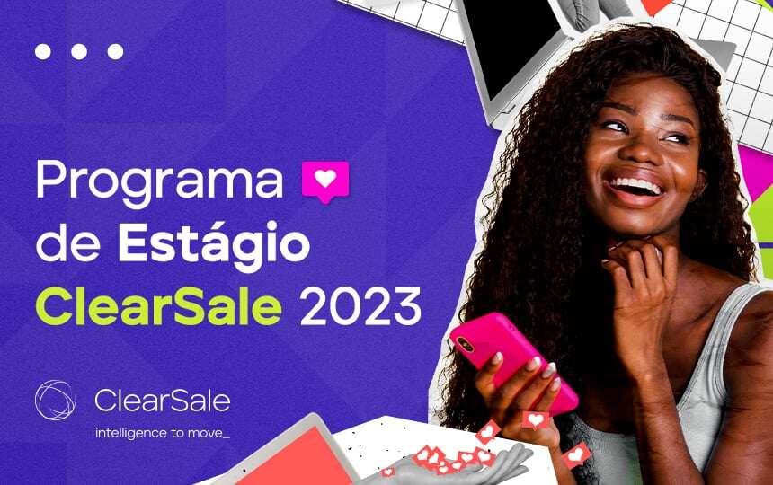 ClearSale abre 40 vagas para o Programa de Estágio 2023